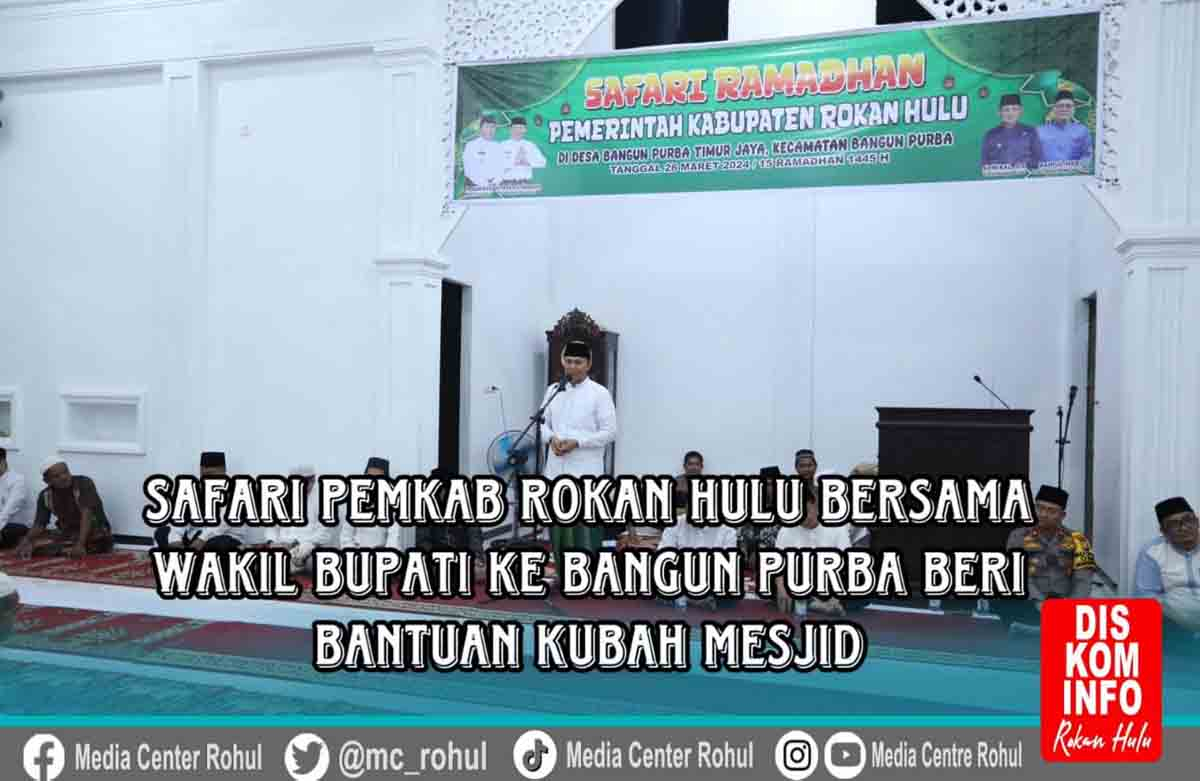 GoRiau - Safari Ramadhan Wabup Rohul ke Bangun Purba Beri Bantuan Kubah Masjid